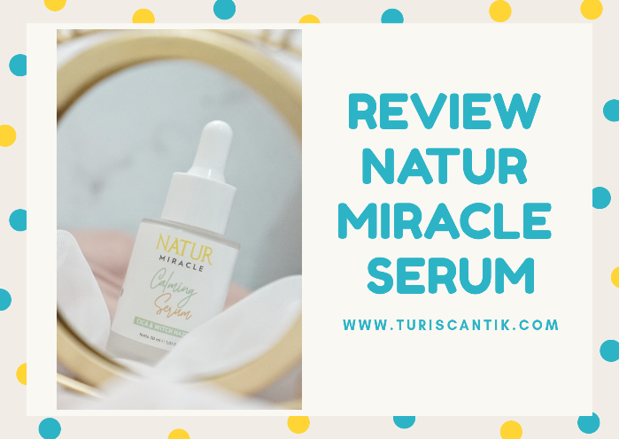 Review Natur Miracle Serum